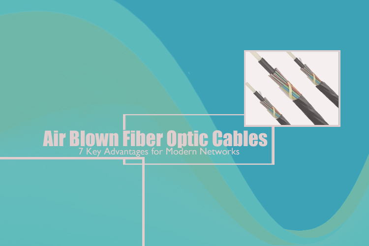 The Power of Modular Design in Air Blown Fiber Optic Cables: 7 Key ...