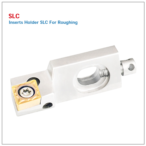 SLC Insert Holder For Roughing
