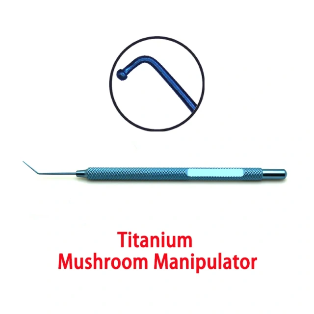 Phaco Chopper Mushroom Manipulator Ball Tip Chopper Ball tip Manipulator
