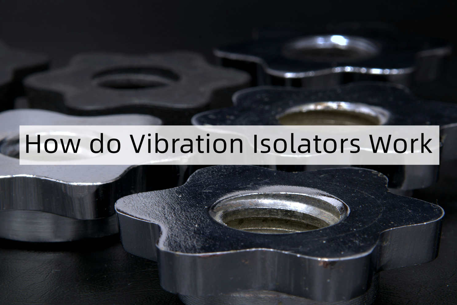 How do Vibration Isolators Work？Vibration Isolator’s Mechanisms and Applications