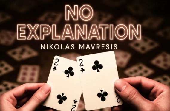 No Explanation by Nikolas Mavresis