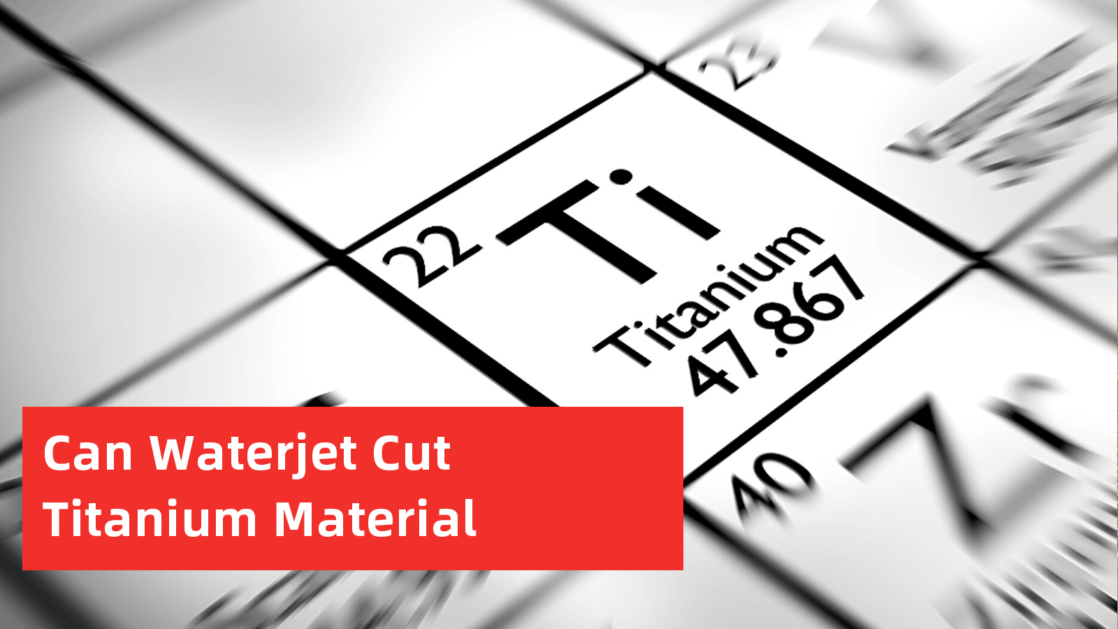 Can Waterjet Cut Titanium? Unleashing Precision and Efficiency