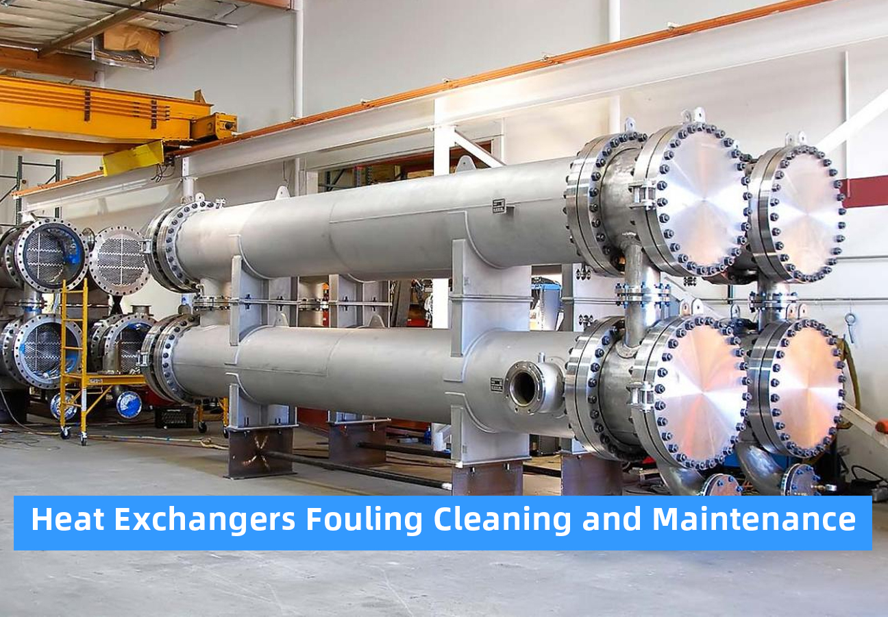 Guide to Heat Exchangers Fouling Cleaning and Maintenance