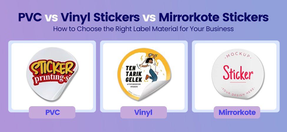 PVC vs Vinyl Stickers vs Mirrorkote Stickers: How to Choose the Right ...