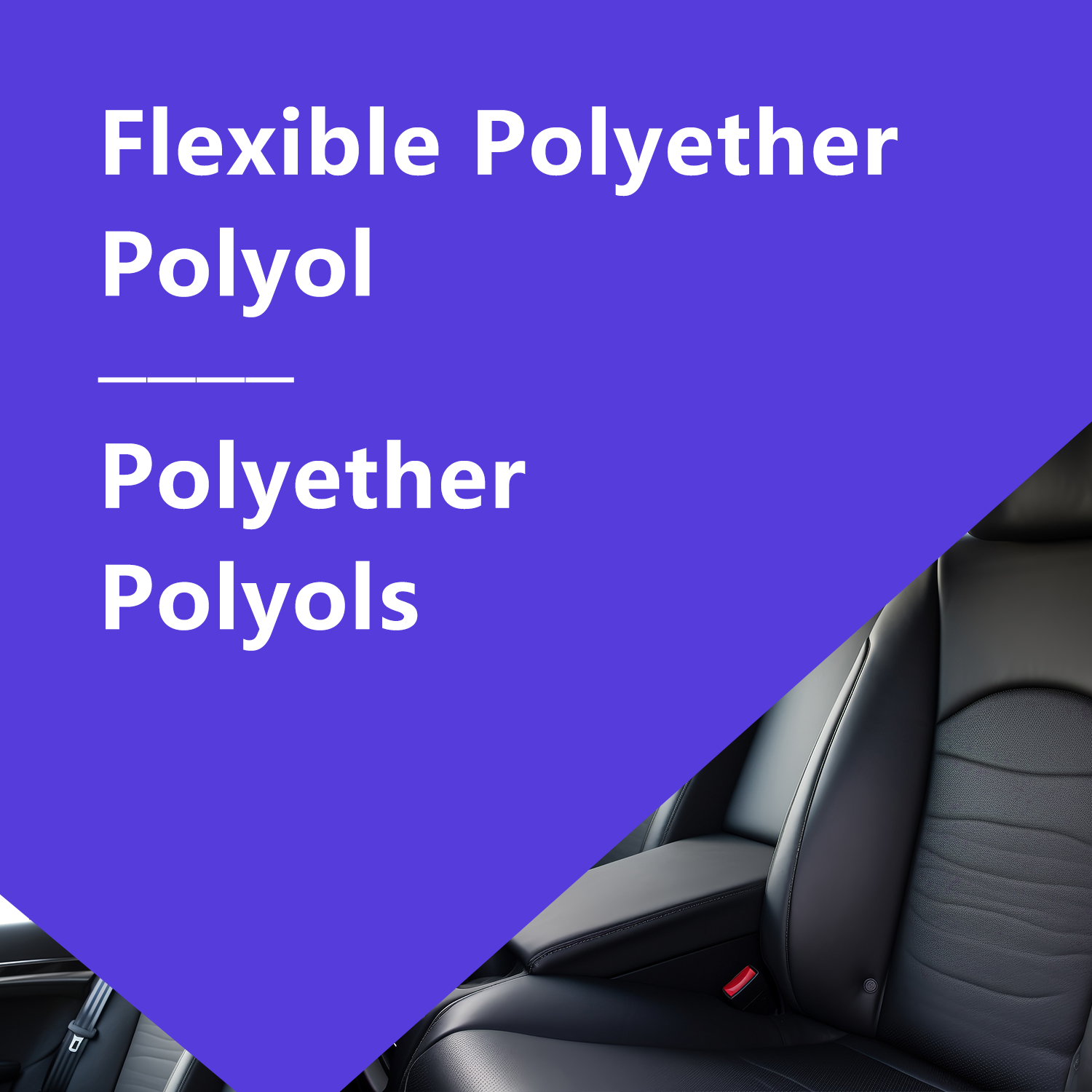 Premium Flexible Polyether Polyol for Cushioning & Automotive Foam