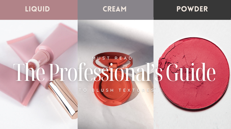 Liquid, Cream, or Powder? The Professional’s Guide to Blush Textures